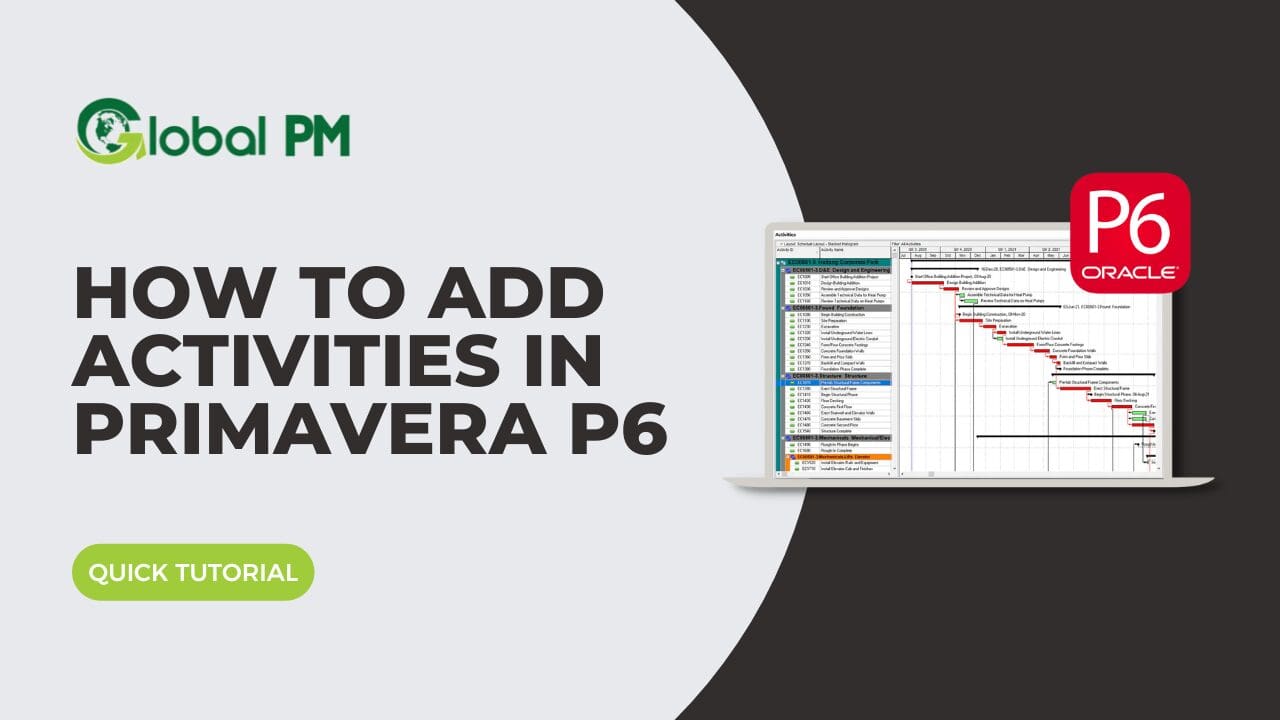 How to Add Activities in Primavera P6: Step-by-Step Guide
