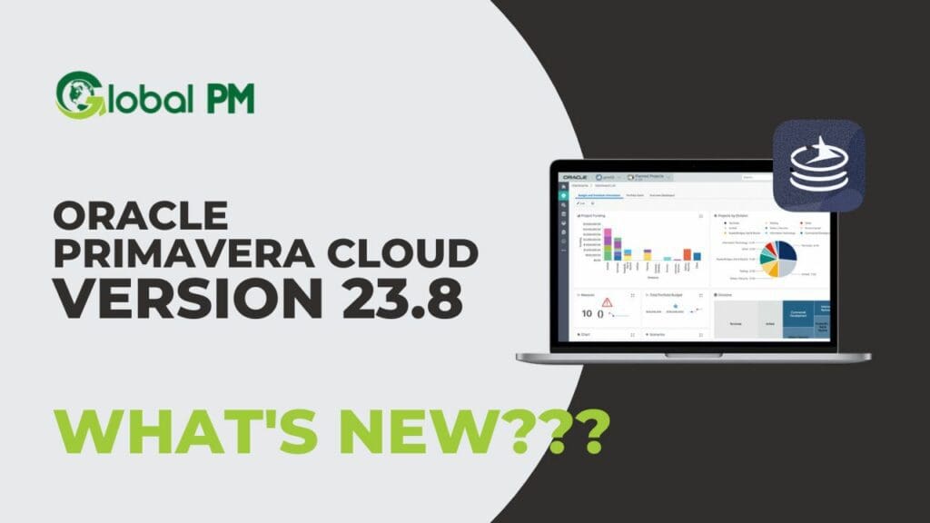 Discover What’s New in Oracle Primavera Cloud 23.8! - Global PM